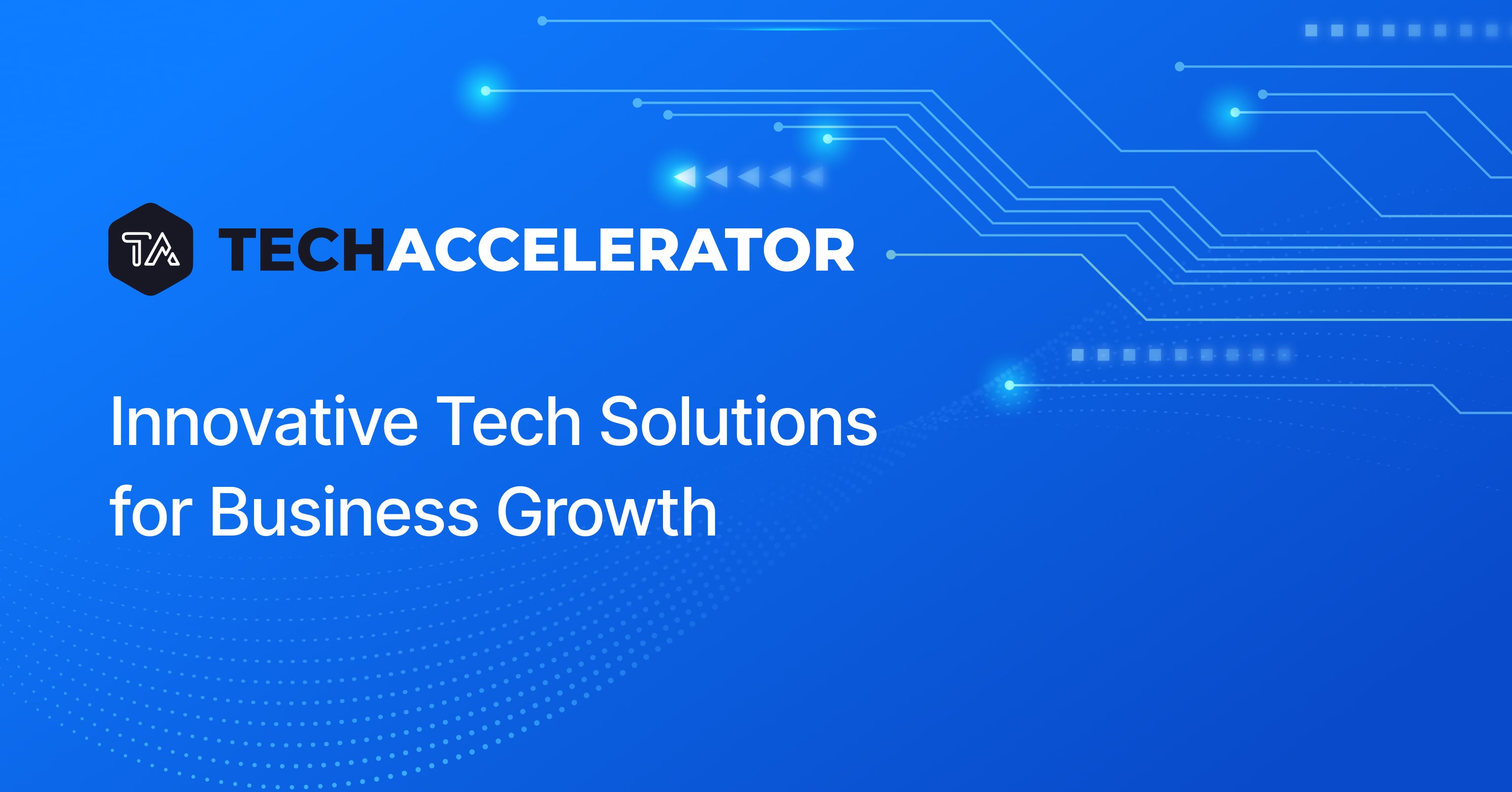 TechAccelerator - Innovative Tech Solutions for Business Growth
